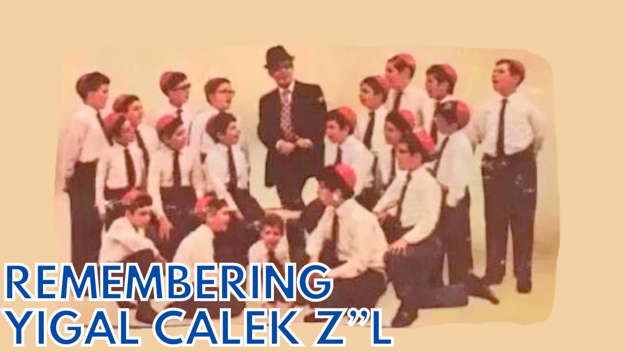 REMEMBERING YIGAL CALEK Z"L - YouTube
