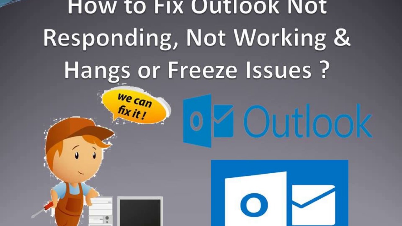 How to Fix Outlook Not Responding, Not Working & Hangs or Freeze Issues ...