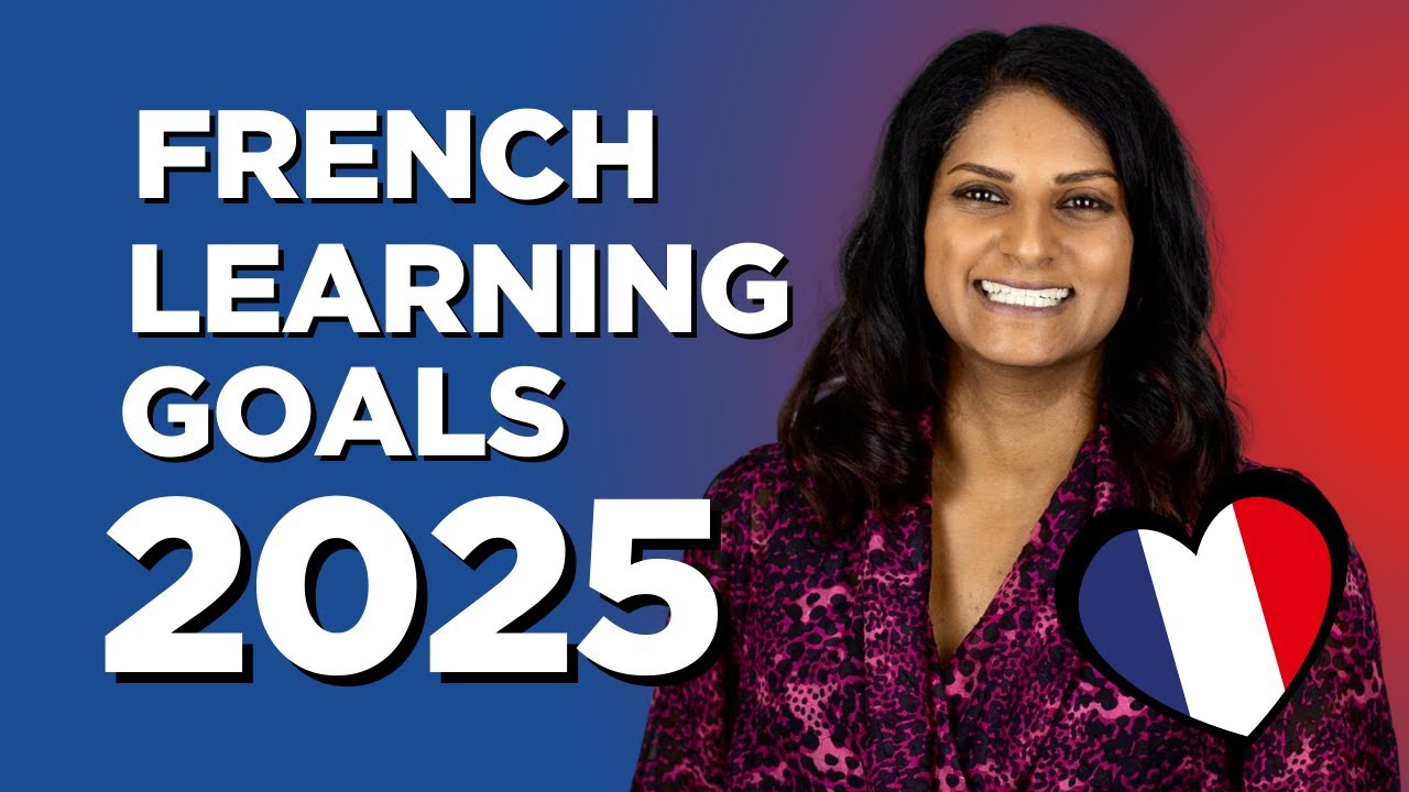How to reach your French learning goals in 2025 - YouTube
