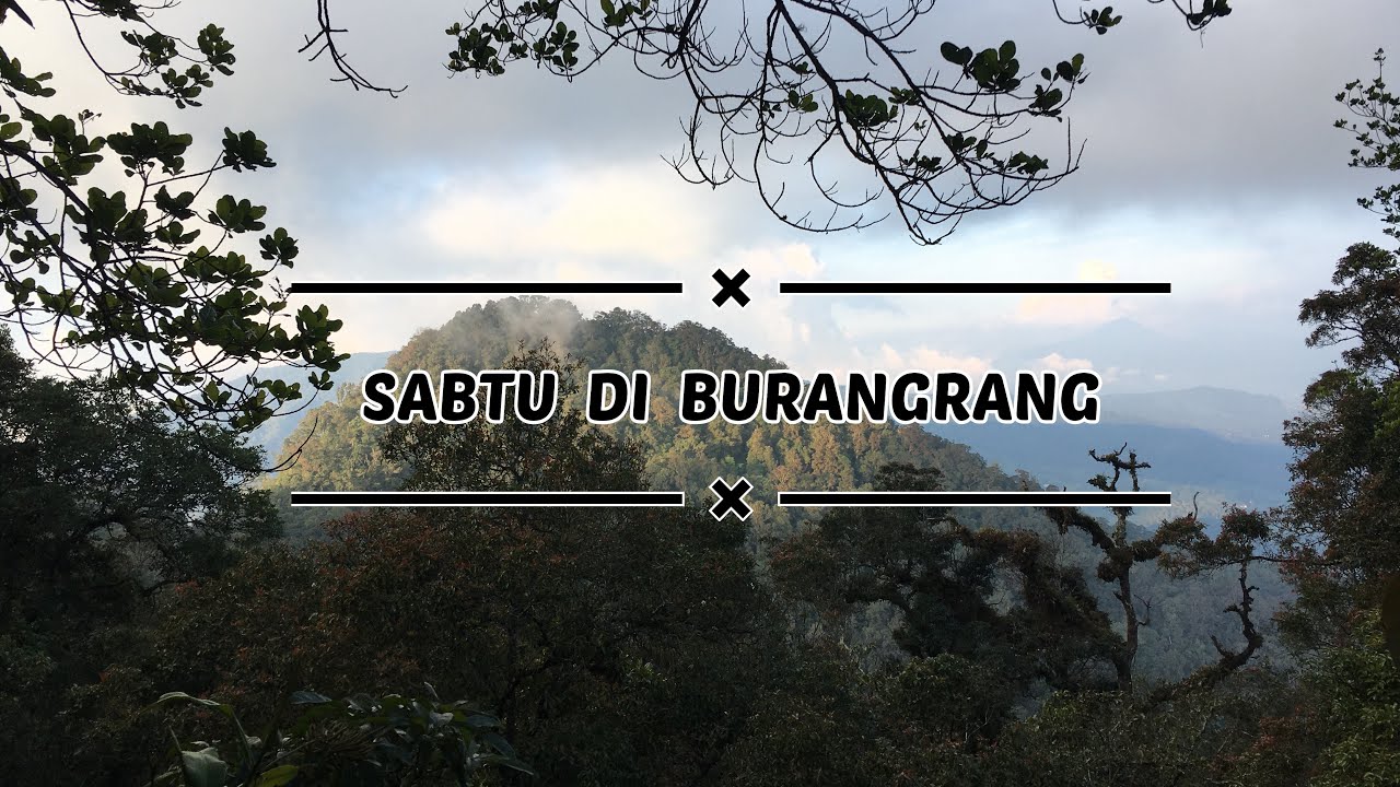 Pendakian Gunung Burangrang via Legok Haji- - YouTube