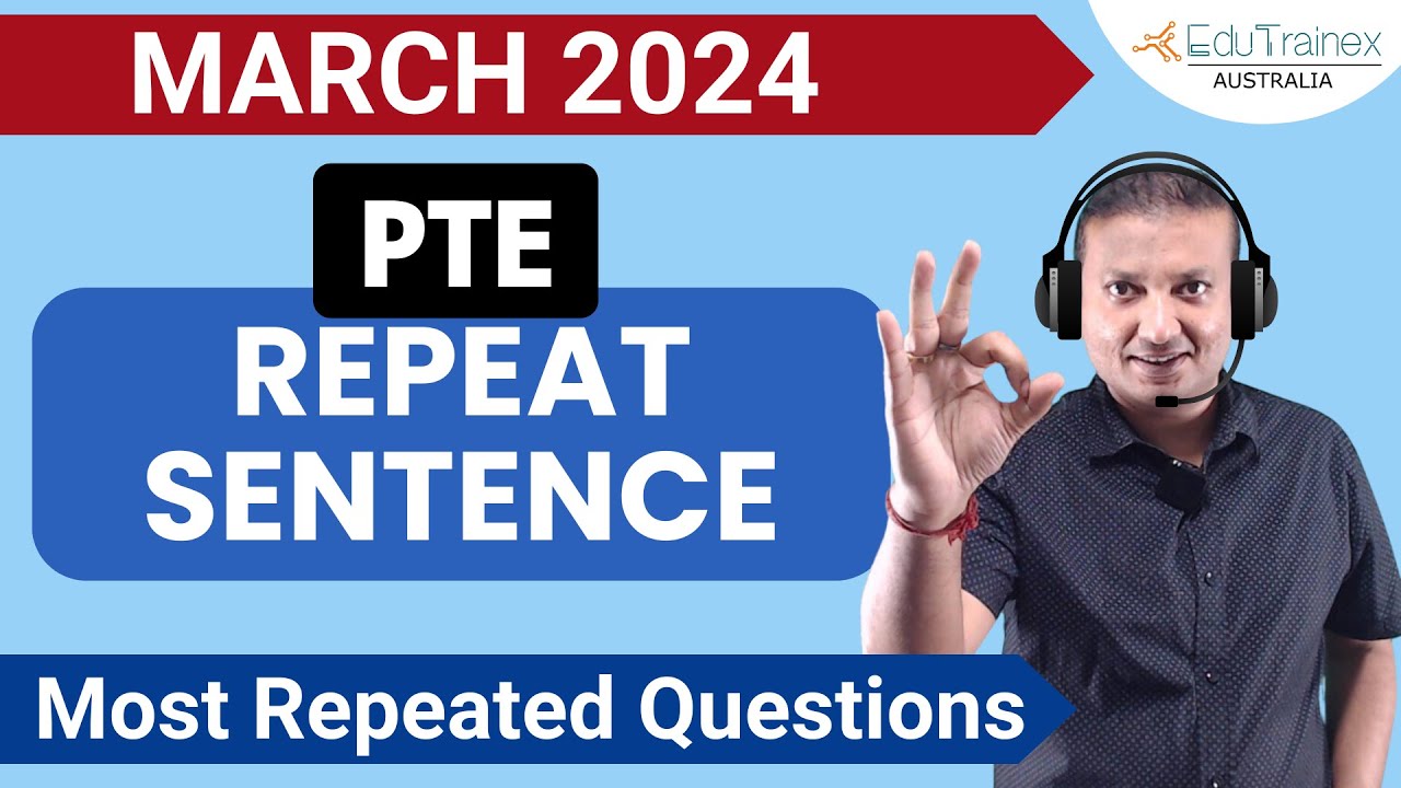 PTE Repeat Sentence March 2024 Most Repeated Questions | Edutrainex PTE ...