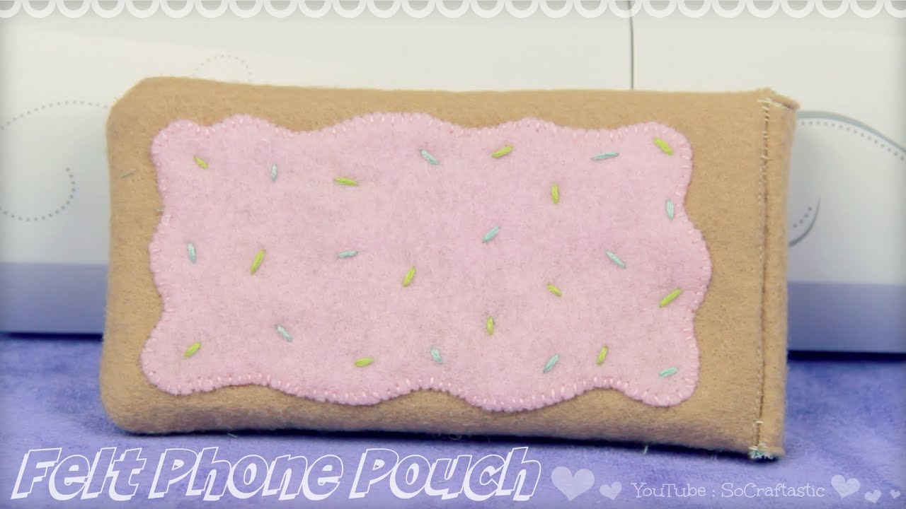 DIY POP TART Phone Pouch // Felt Phone Case How To| SoCraftastic - YouTube