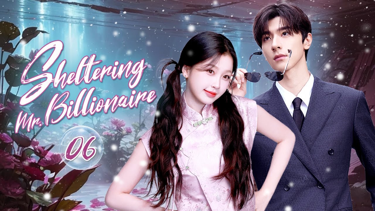 Sheltering Mr. Billionaire EP06 | She took in a handsome stray, not ...