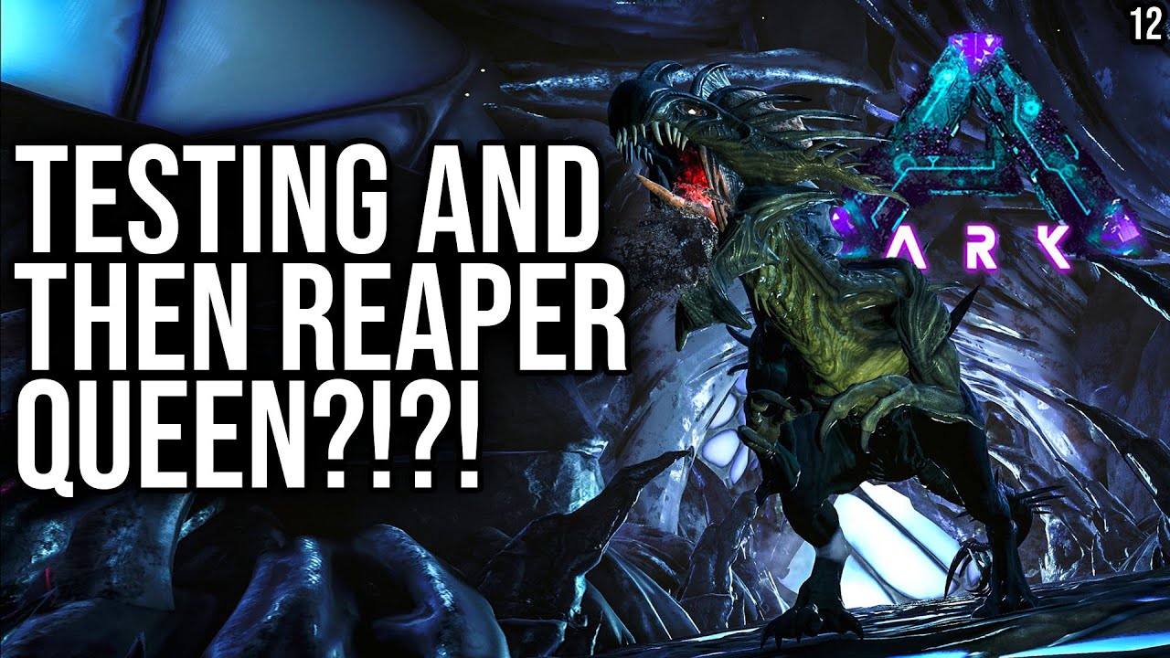 TESTING AND THEN REAPER QUEEN?!?! - Ark: Survival Evolved - Stream 12 ...