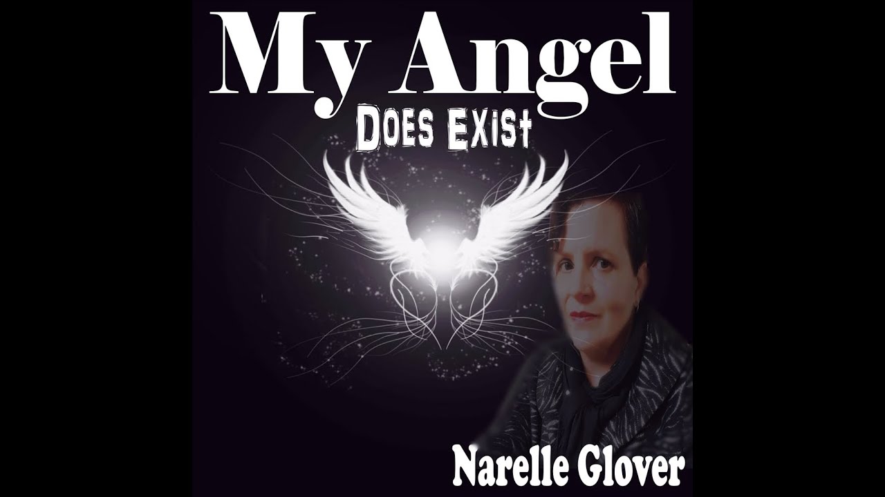 My Angel (does exist) WRITTEN BY MS NELLY aka Narelle Glover - YouTube