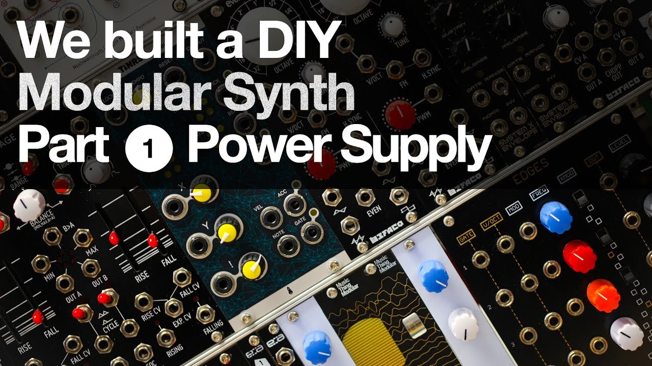 We built a DIY Modular Synth - Part 1 Power Supply - YouTube