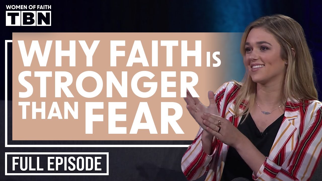 Sadie Robertson Huff: You Can Overcome Fear | FULL EPISODE | Women of ...