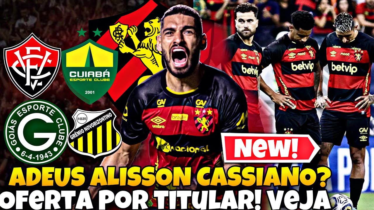 🔴😡 ALISSON CASSIANO DE SAÍDA NO SPORT? CLUBE DA SÉRIE A QUER TITULAR DO ...