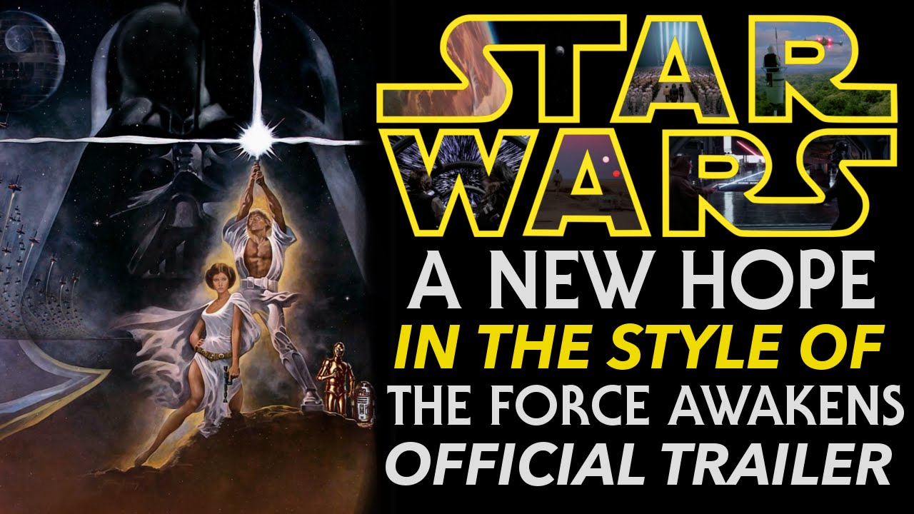 A NEW HOPE in the Style of The Force Awakens OFFICIAL TRAILER - Star ...
