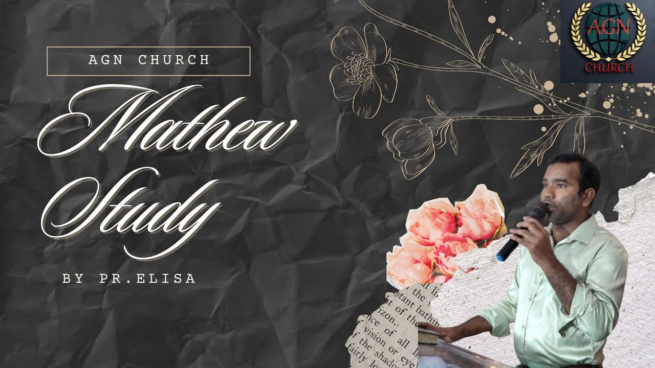 MATHEW STUDY 30.01.2025 || PR. ELISA || AGN CHURCH AMBATTUR - YouTube