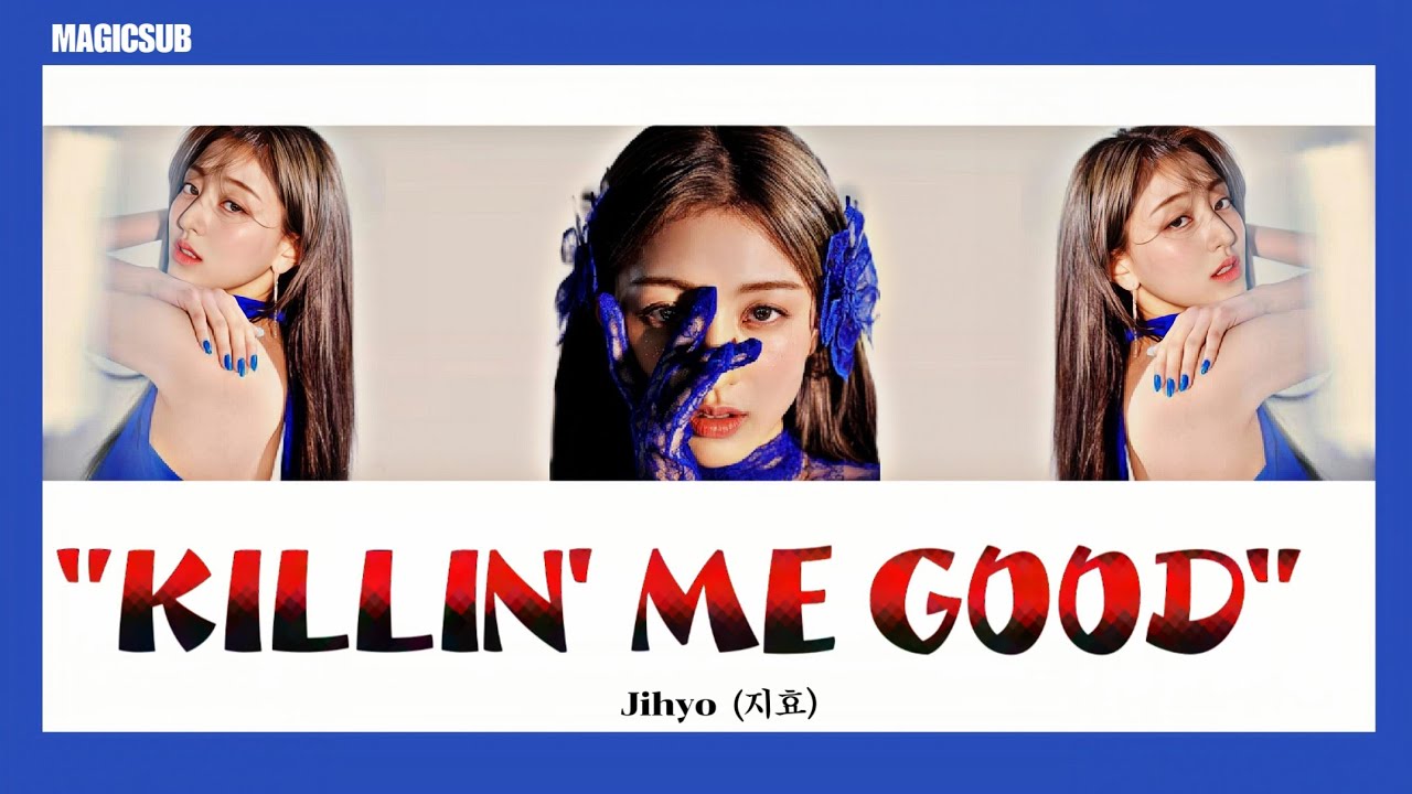 [THAISUB] "KILLING' ME GOOD" - JIHYO - YouTube