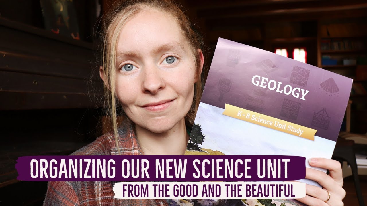 How I Organize The Good and the Beautiful Science Units // Organizing ...