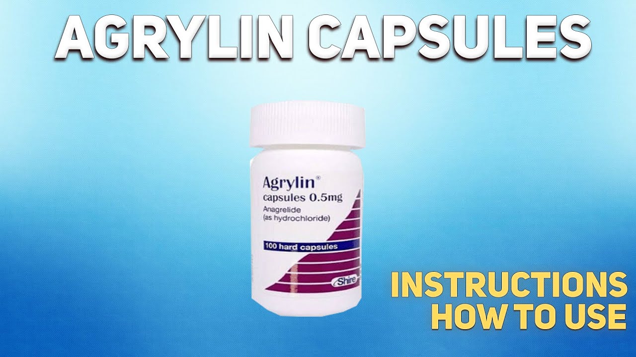 Agrylin capsules how to use: Mechanism of action, Uses, Dosage, Side ...