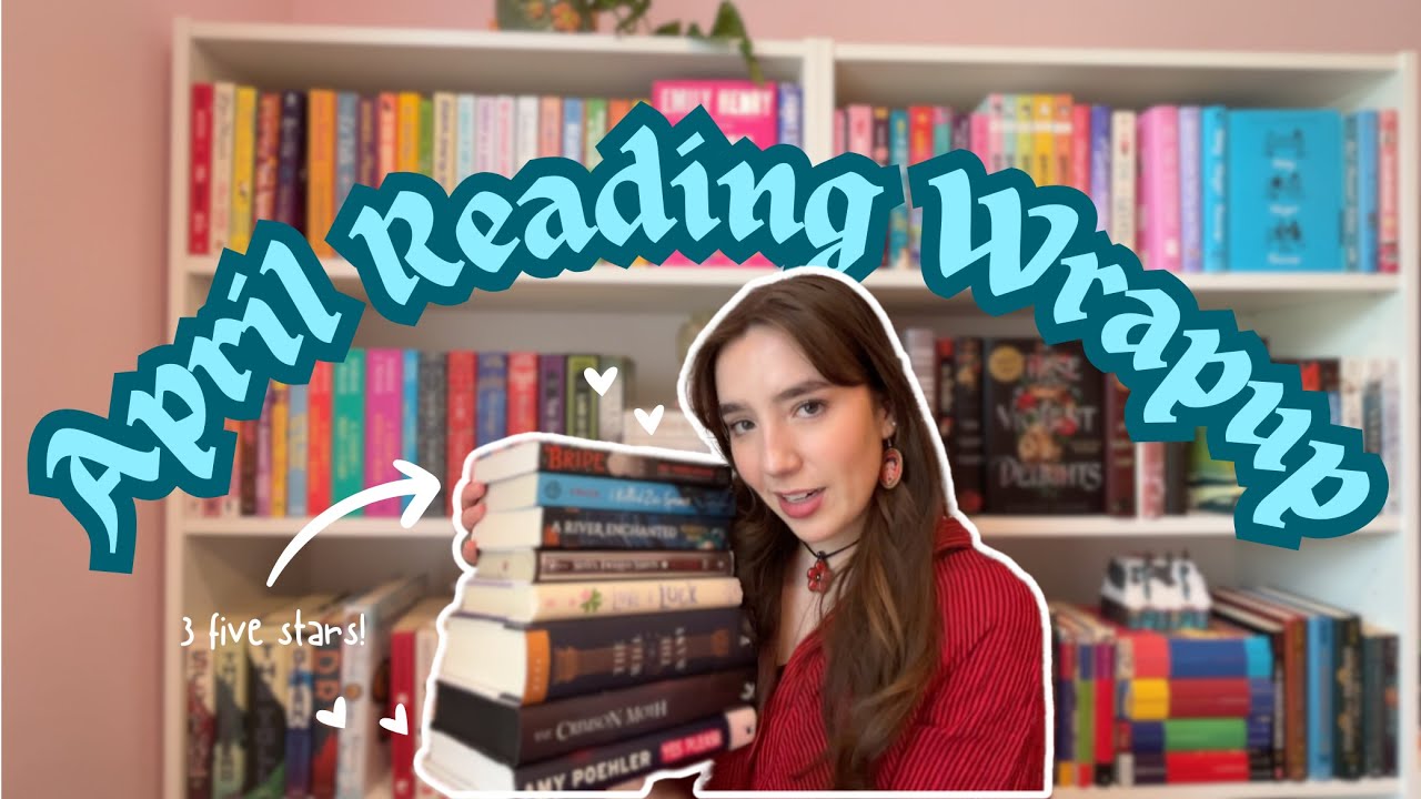 my best reading month so far this year! 📚 🌷|april reading wrap up ...