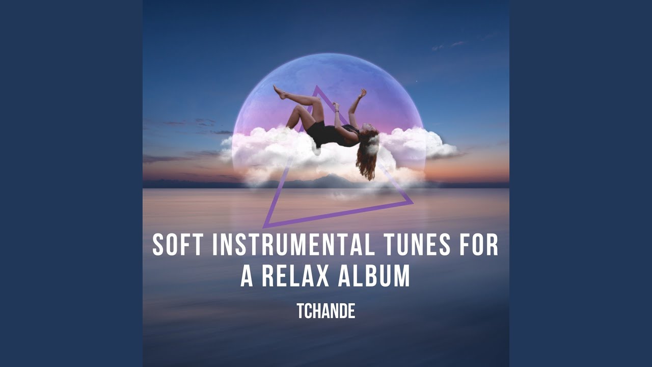Soft Instrumental Tunes for a Relax Album 15st (1.0) - YouTube