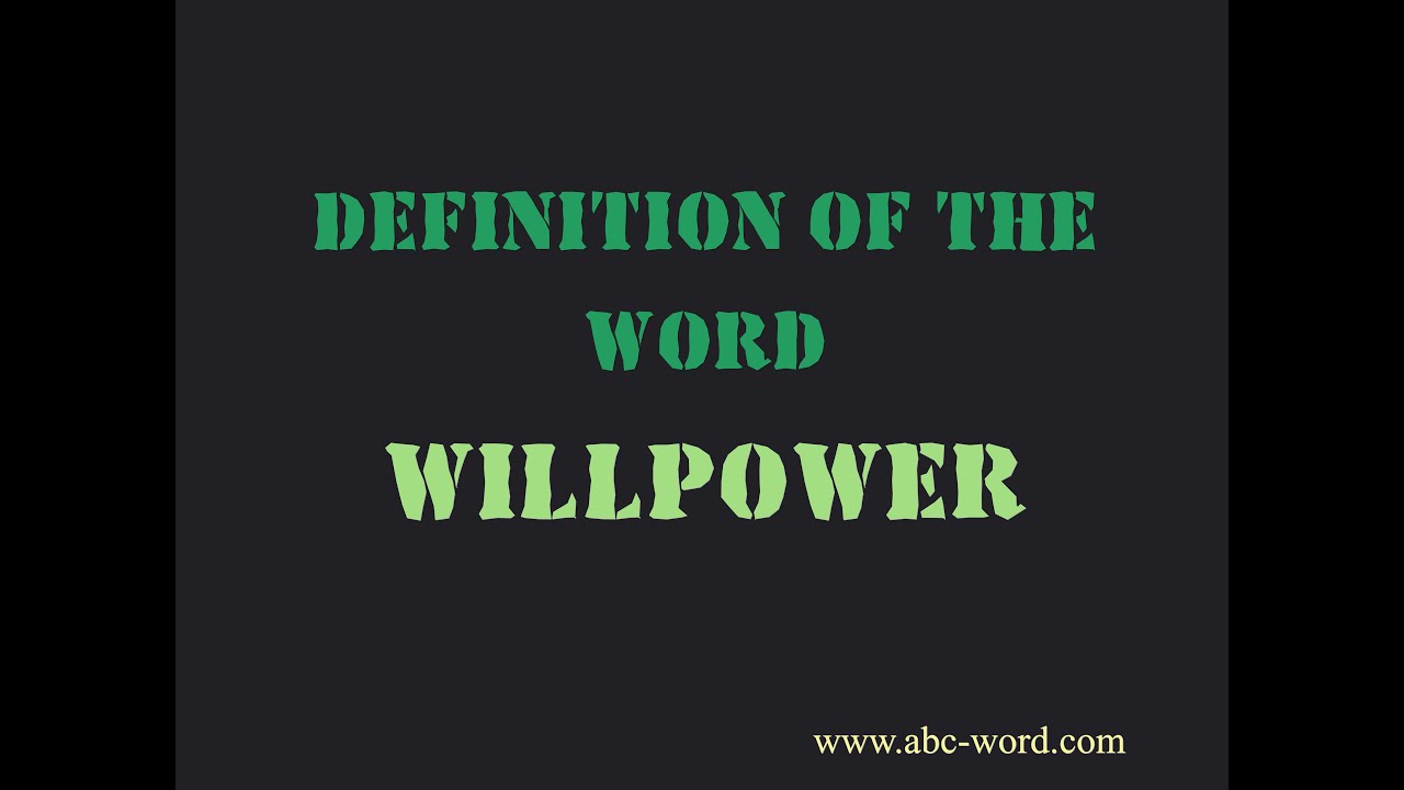 Definition of the word "Willpower" - YouTube