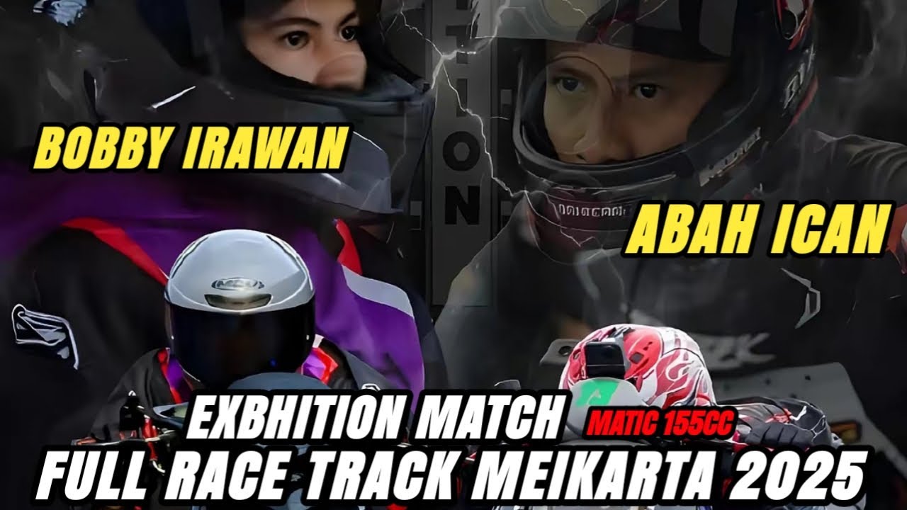 ABAH ICAN VS BOBBY IRAWAN PARTAI SERU MATIC 155CC MEIKARTA 27 JULI 2025 ...