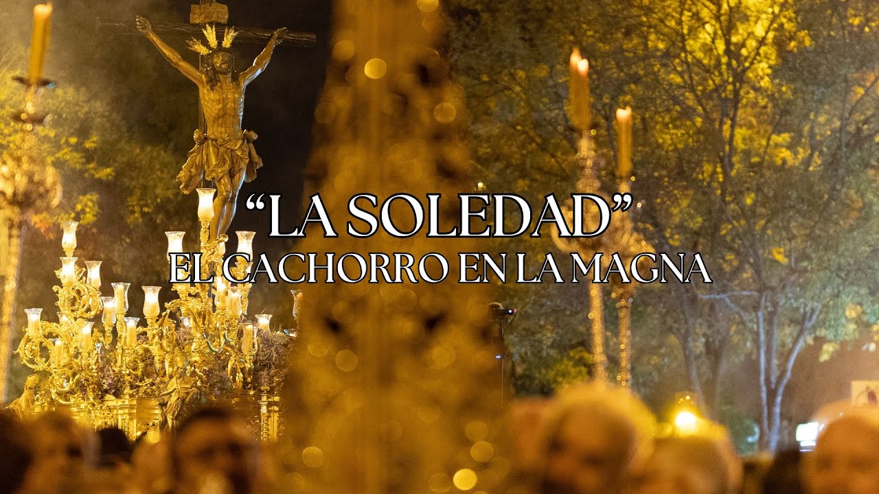 [4K] "La Soledad" | El Cachorro en la Magna Sevilla 2024 - YouTube