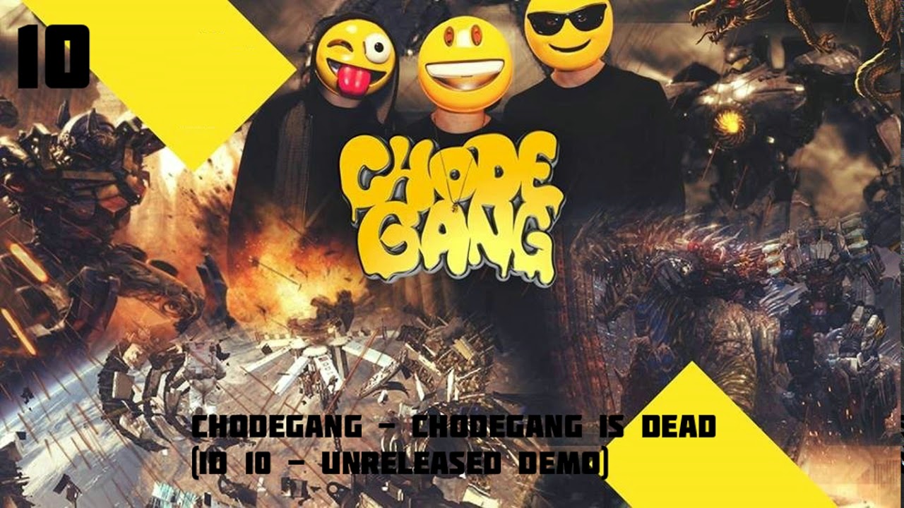 [04.04.2018 OC] Chodegang - Chodegang is Dead (ID 10 - Unreleased Demo ...