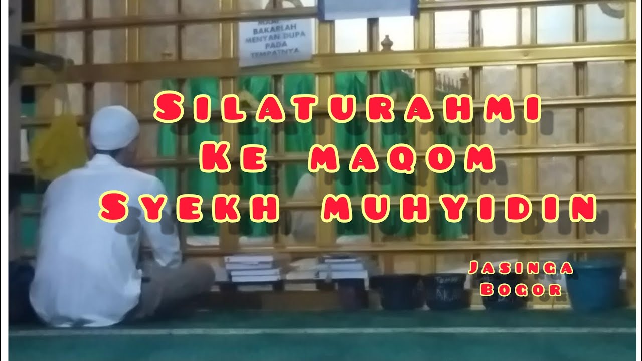 silaturahmi ke maqom syekh muhyidin bersama ki rebing & jamaah nurul ...