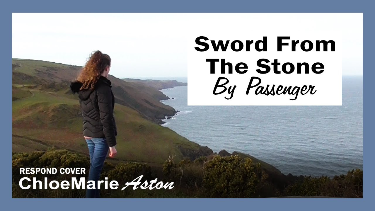 SWORD FROM THE STONE - PASSENGER (Respond Cover) Chloe Marie Aston ...