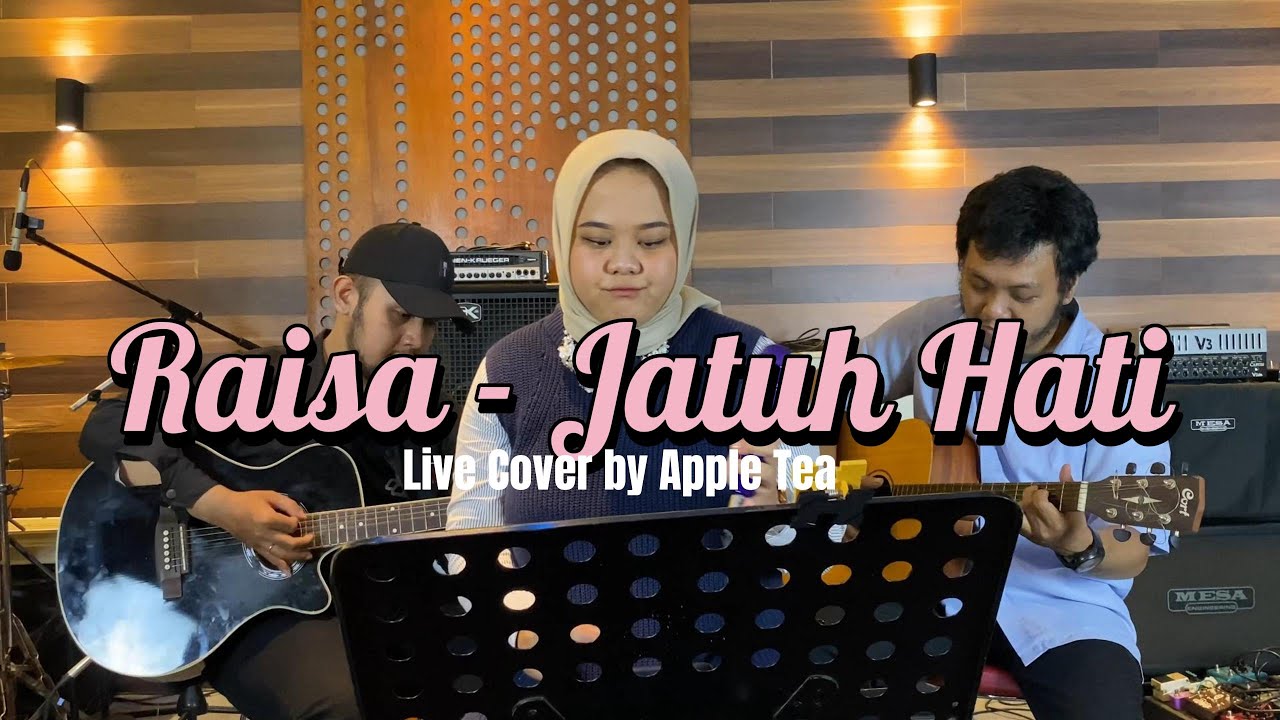 Raisa - Jatuh Hati | Apple Tea Live Cover - YouTube