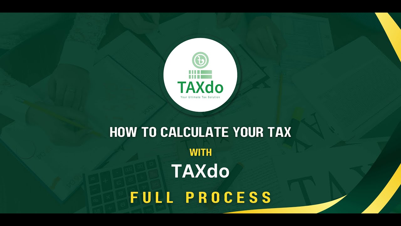 How to Calculate Your TAX with TAXdo | FULL Process | কিভাবে TAXdo ...