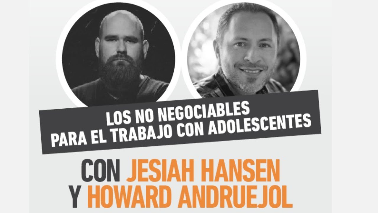 Los no negociables en el trabajo con adolescentes - Jesiah Hansen - YouTube