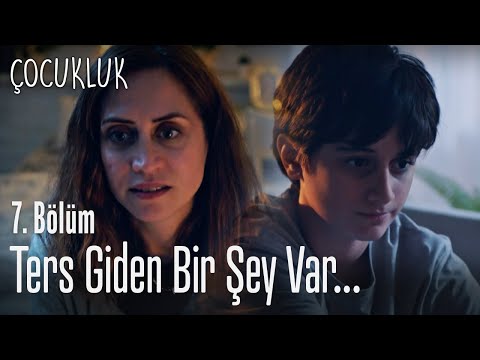 Aralarında ters giden bir şey var... - Çocukluk 7. Bölüm