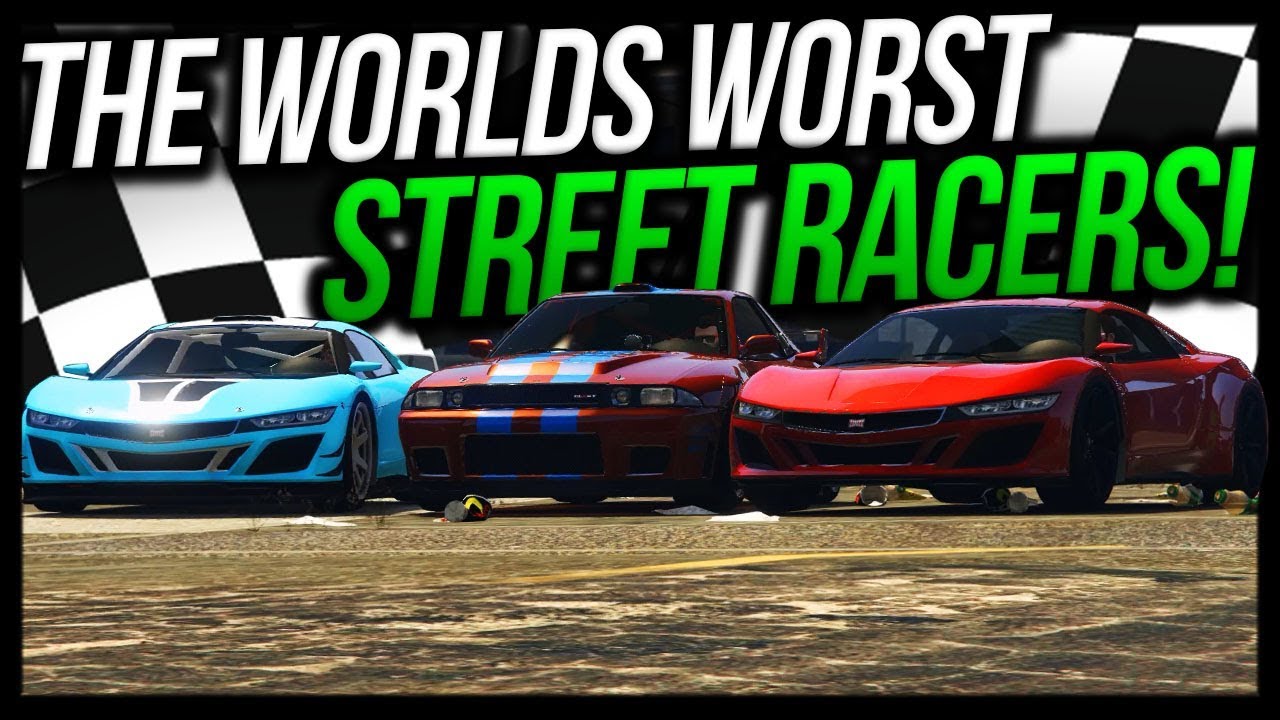 The Worlds Worst Street Racers! | GTA 5 Online - YouTube