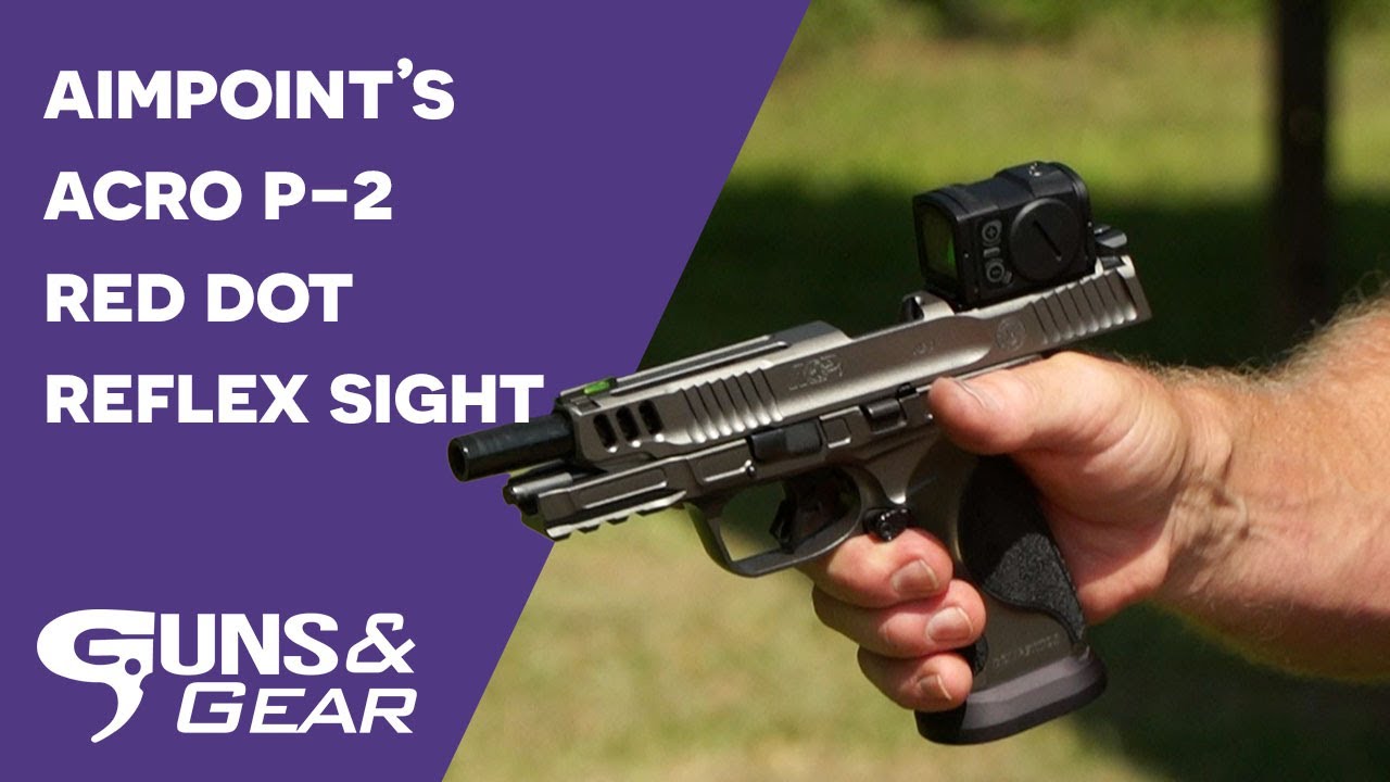 Aimpoints Acro P 2 Red Dot Reflex Sight Guns And Gear Youtube