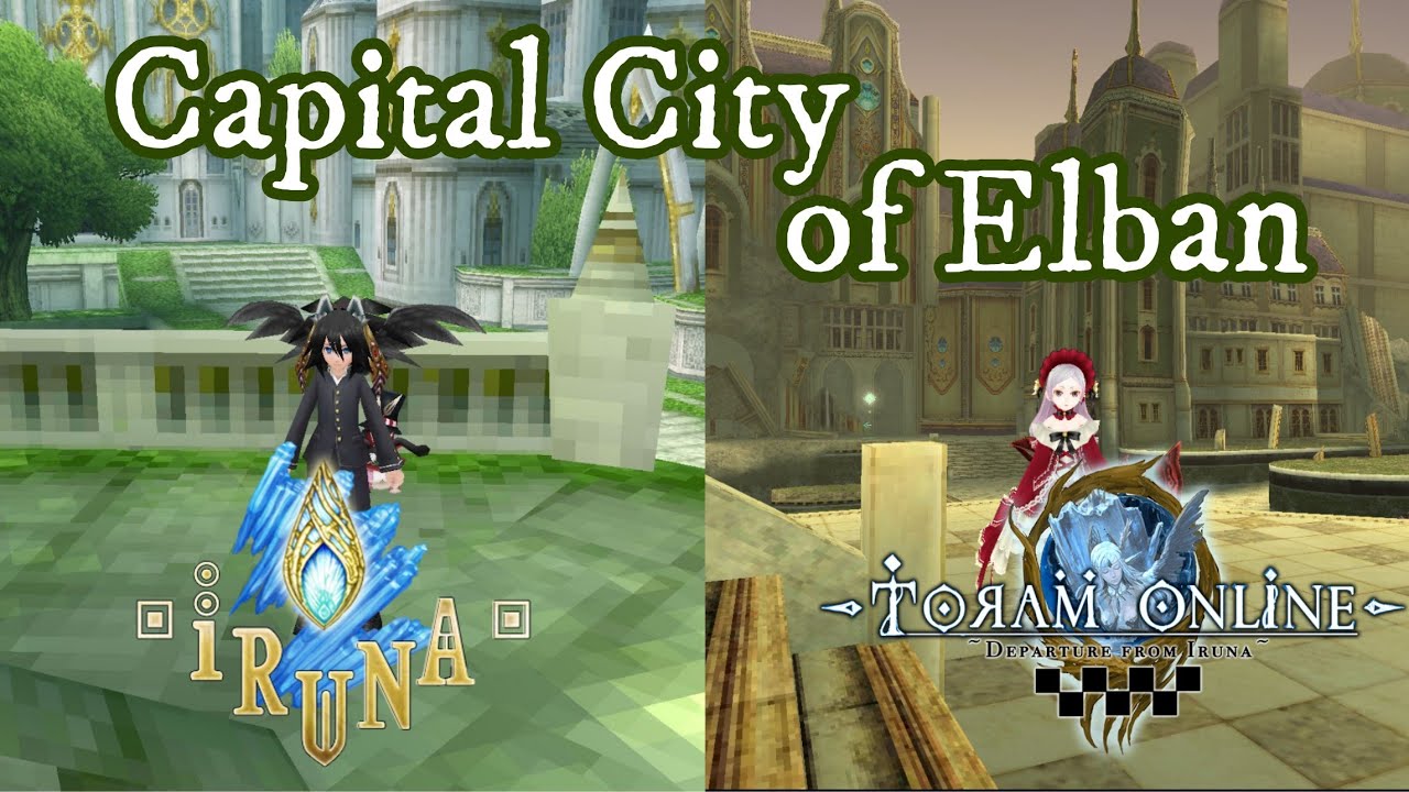 TORAM ft. IRUNA ONLINE: CAPITAL CITY OF ELBAN - YouTube