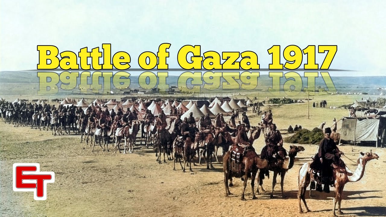 Pertempuran Gaza 1917 | Jatuhnya Kota Gaza Ke Tangan Kerajaan Inggris ...