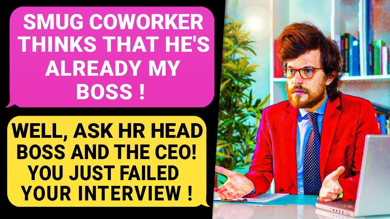 SMUG COWORKER Thinks He's Already My Boss ! Well, Ask HR head boss And ...