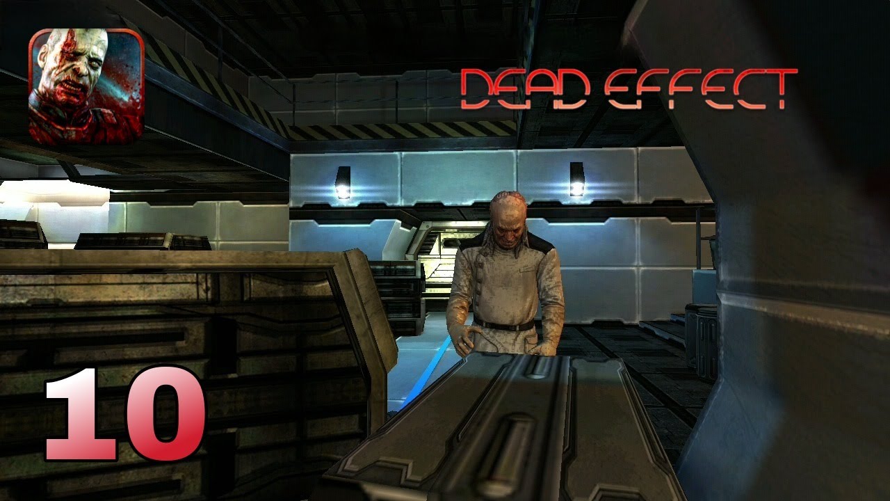 Dead Effect - Gameplay Walkthrough- Story: Missions 10 (iOS, Android ...
