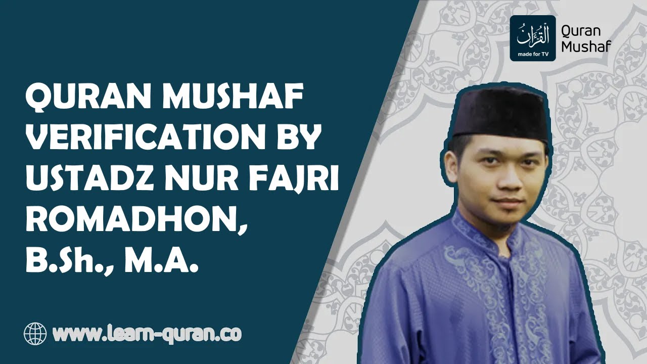 Quran Mushaf Verification by Nur Fajri Romadhon, B.Sh., M.A., Al Hafizh ...