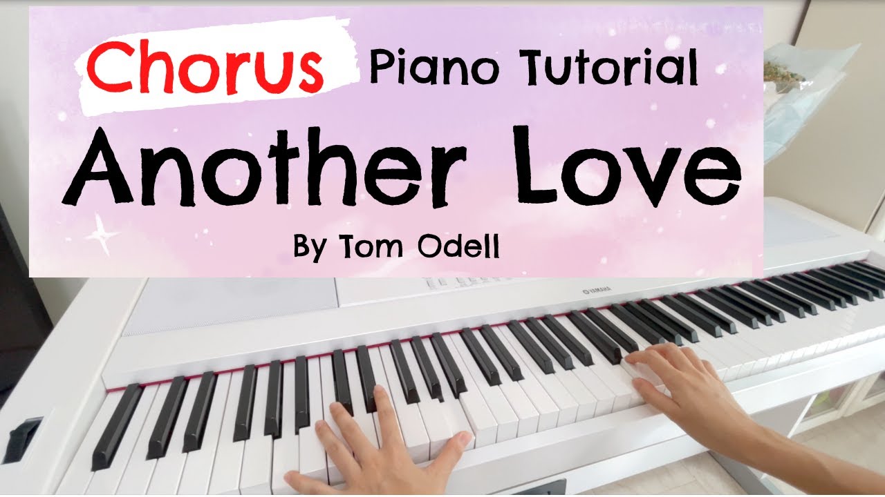 Another Love - Tom Odell Piano Tutorial (Chorus) - YouTube