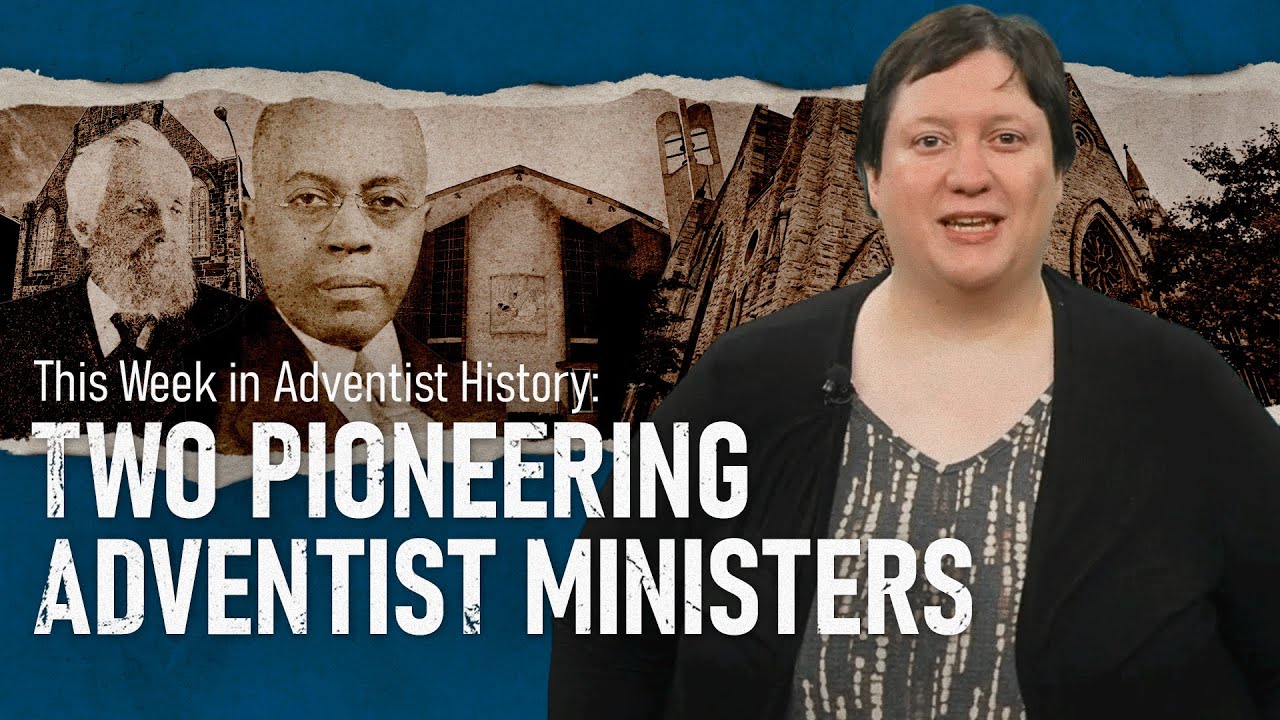 Getting to Know These Two Pioneering Adventist Ministers [History ...