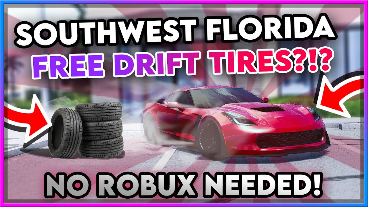 How to get FREE DRIFT TIRES in Southwest Florida - NO ROBUX | ROBLOX ...