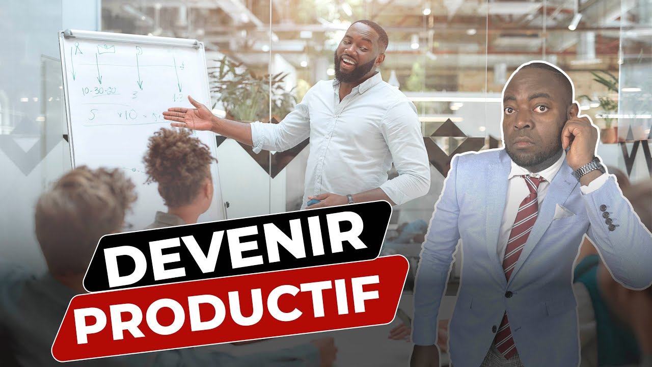 Comment devenir super EFFICACE au travail : [ 6 conseils pour être plus ...
