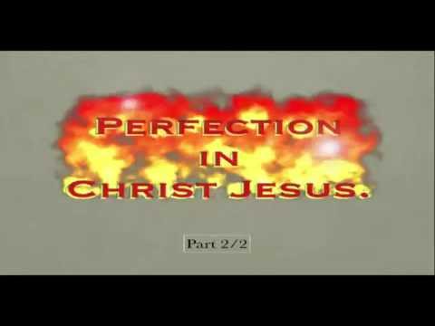 Perfection in Christ Jesus (Part 2 of 2) - YouTube