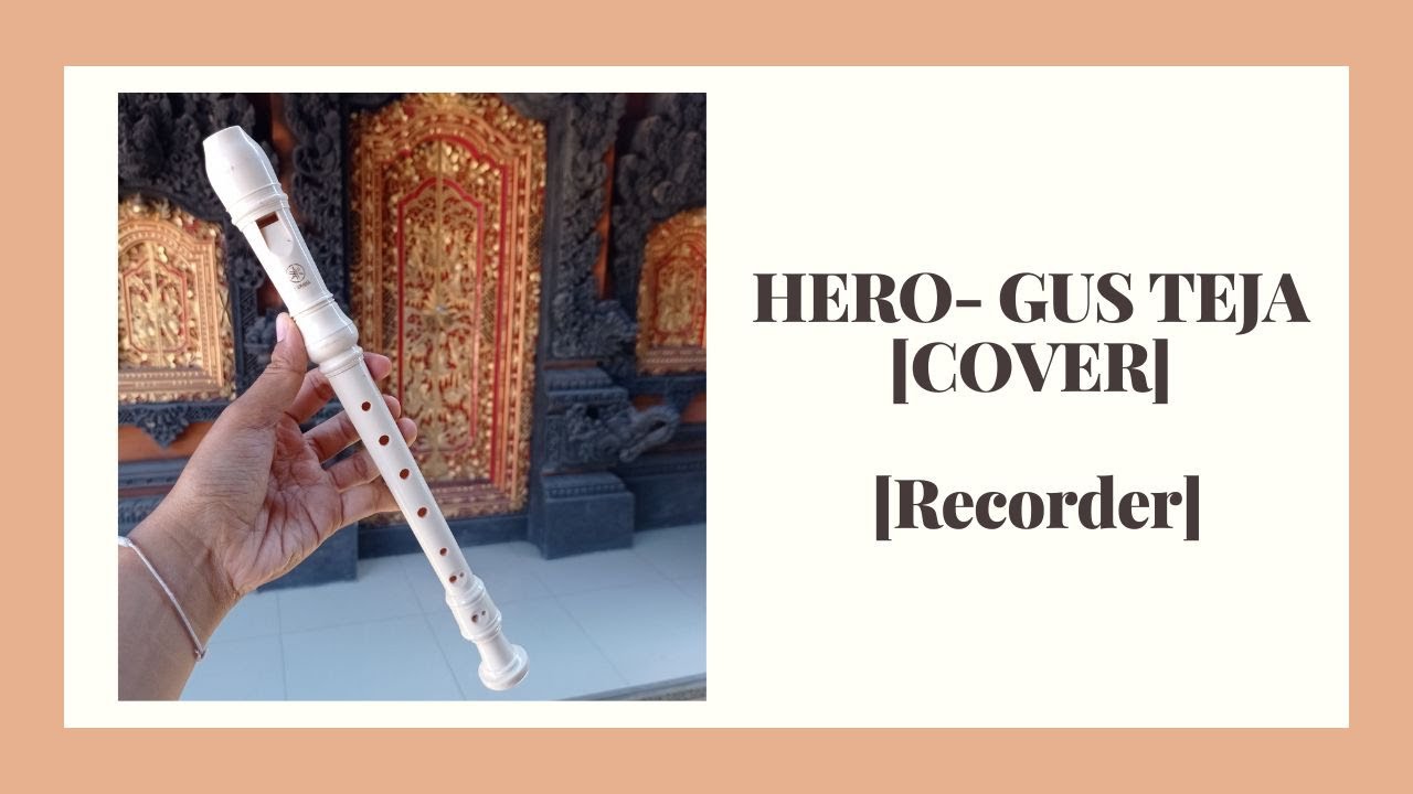 HERO - GUS TEJA MUSISI BALI COVER SERULING [RECORDER] - YouTube