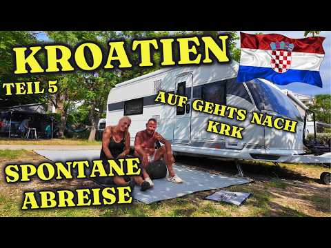 Kroatien 🇭🇷 Abbau, Abreise I unser Wohnwagen Abenteuer geht weiter – ein neuer Campingplatz muss her