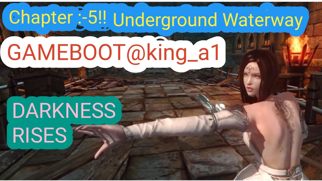 Chapter :-5 : Underground Waterway @Darkness rises #GAMEBOOT #king_a1 #A1乄king亗RC #A1_king_A1 ...