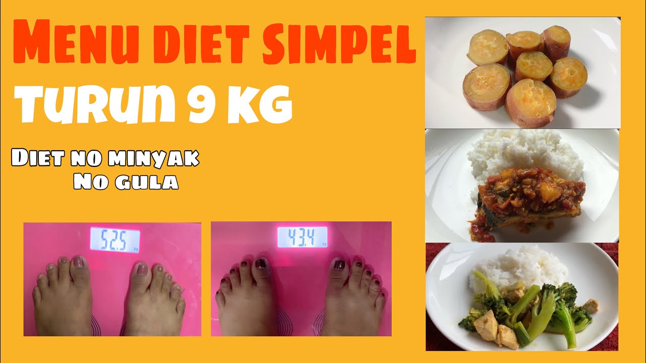 MENU DIET SIMPEL, TURUN 9 KG DIET SEHAT NO MINYAK DAN NO GULA - YouTube