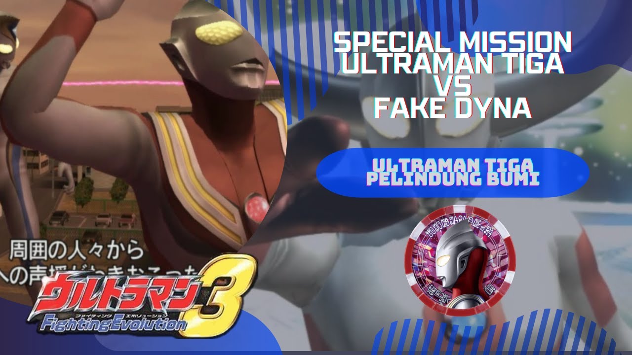 Ultraman Tiga Telah Tiba!! l Special Mission Ultraman Tiga & Fake Dyna ...