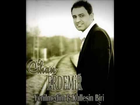 CİHAN ERDEMİR   KALLEŞİN BİRİ