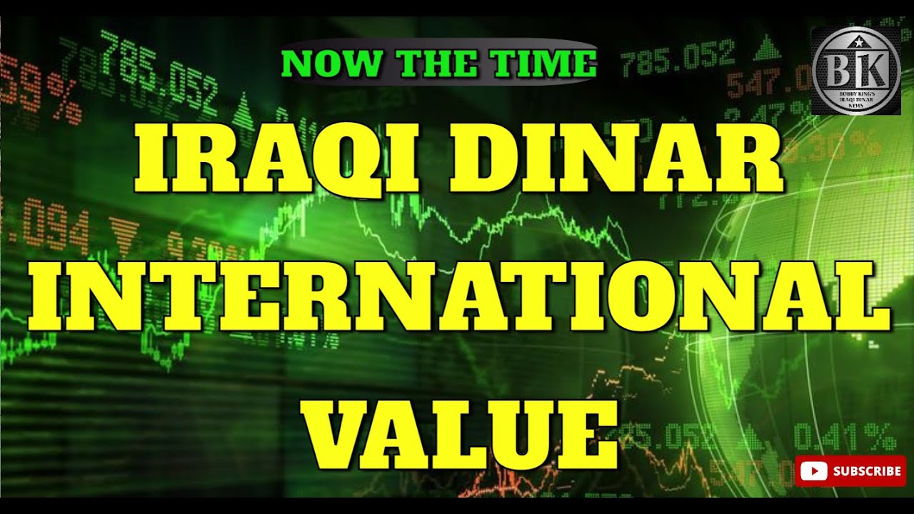 The Rise of the Iraqi Dinar Grow in Value Internationally! - YouTube