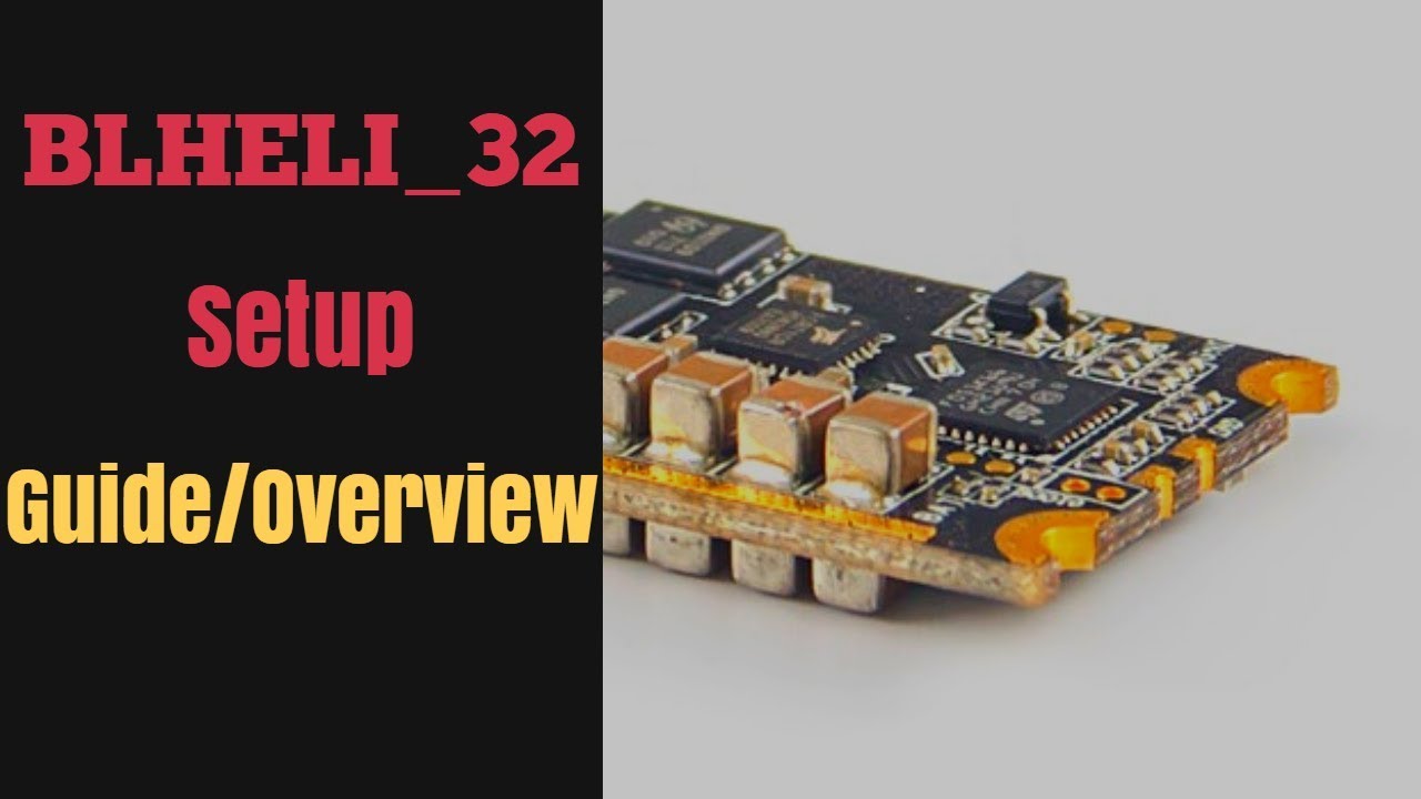 Blheli_32 Setup Guide & Overview - YouTube