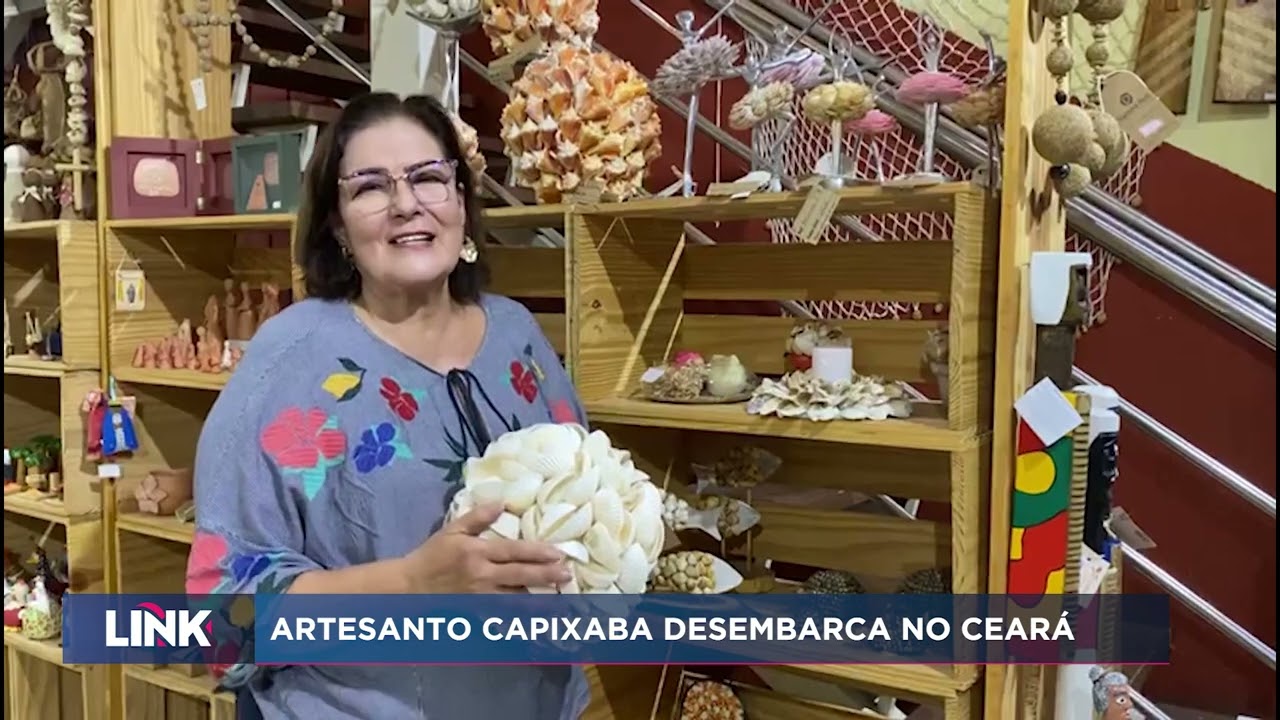 Artesanato capixaba desembarca no Ceará - YouTube